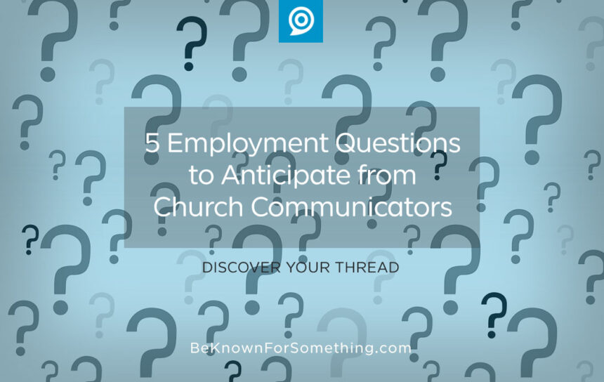 Pastors: 5 Employment Questions to Anticipate from Church Communicators ...