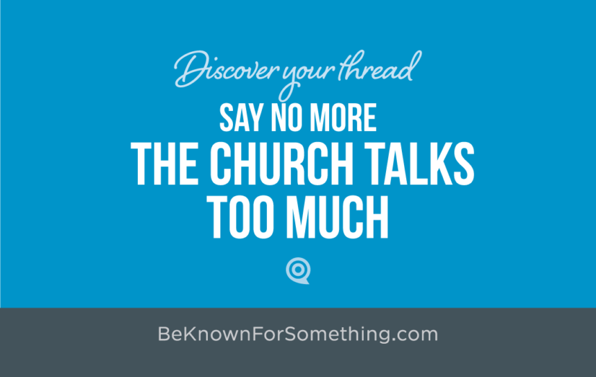 Say no more (4 ways the church talks too much) - Church Branding | Be ...